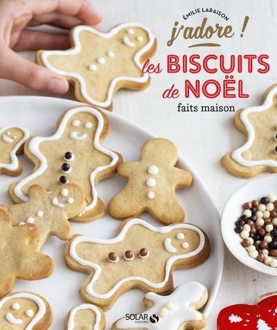 J'adore les biscuits de noël faits maison – Emilie Laraison